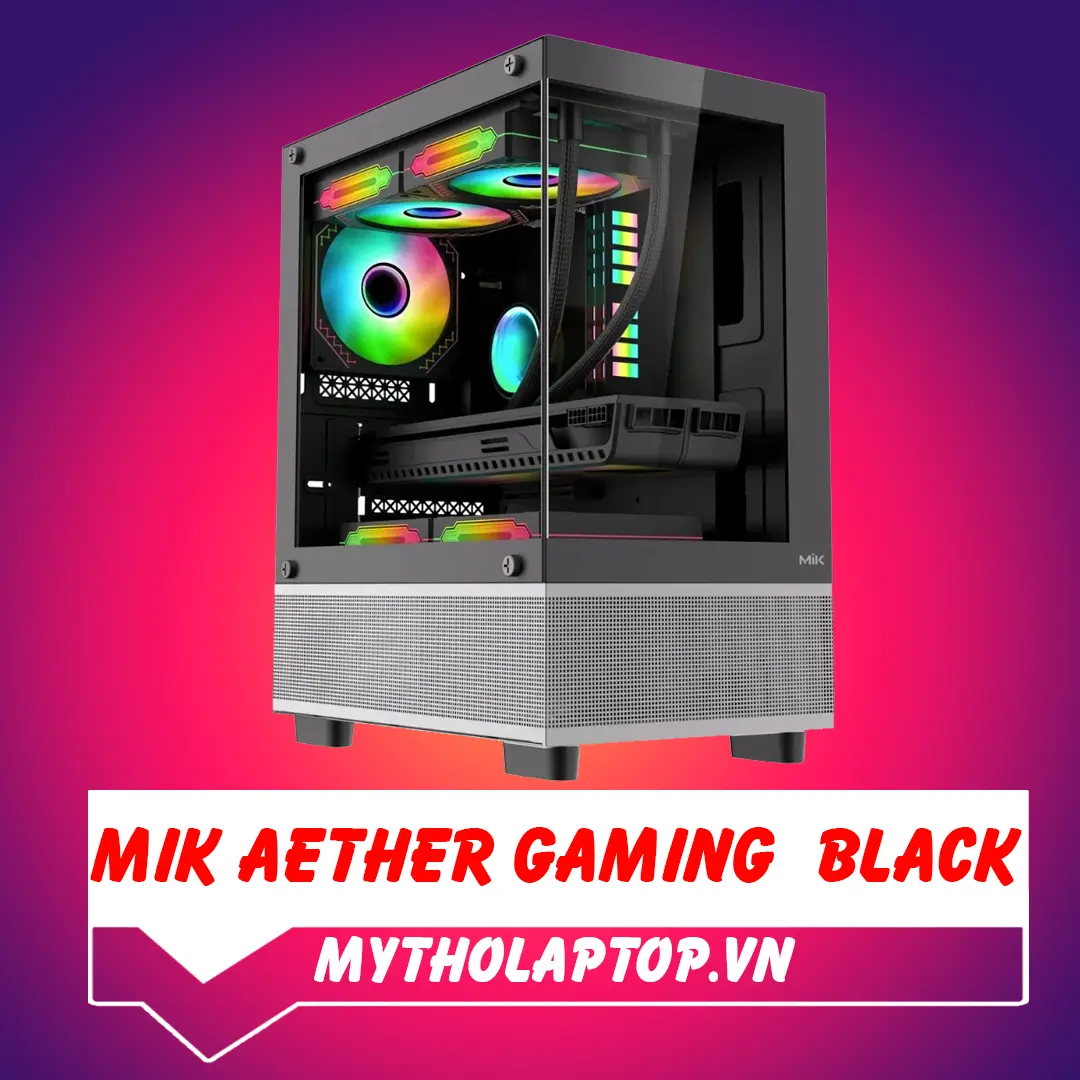 MIK AETHER GAMING » Mỹ Tho Laptop