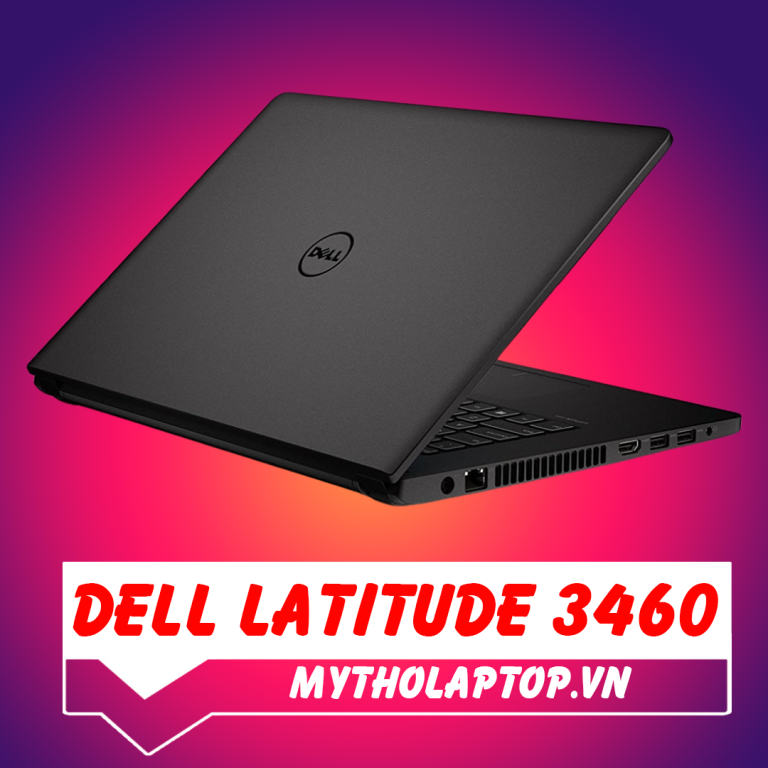 Dell Latitude 3460 Core i5 5200U - Ram 8GB - SSD 256GB - 14 HD » Mỹ Tho ...
