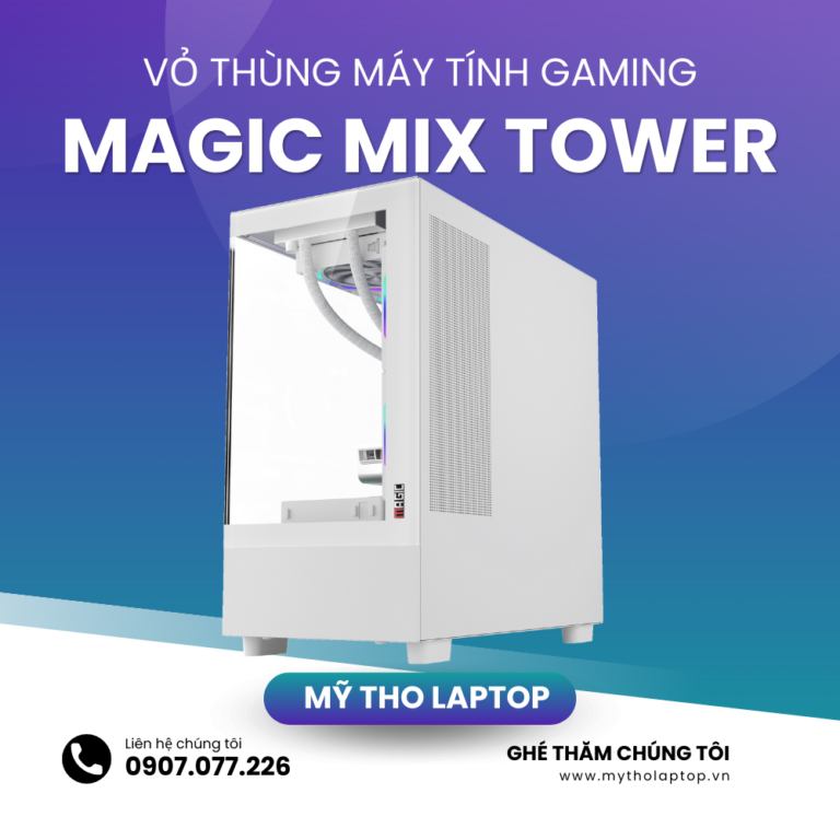 Case Magic MIX Tower Pro | Đen, AIO 360, không kèm fan » Mỹ Tho Laptop