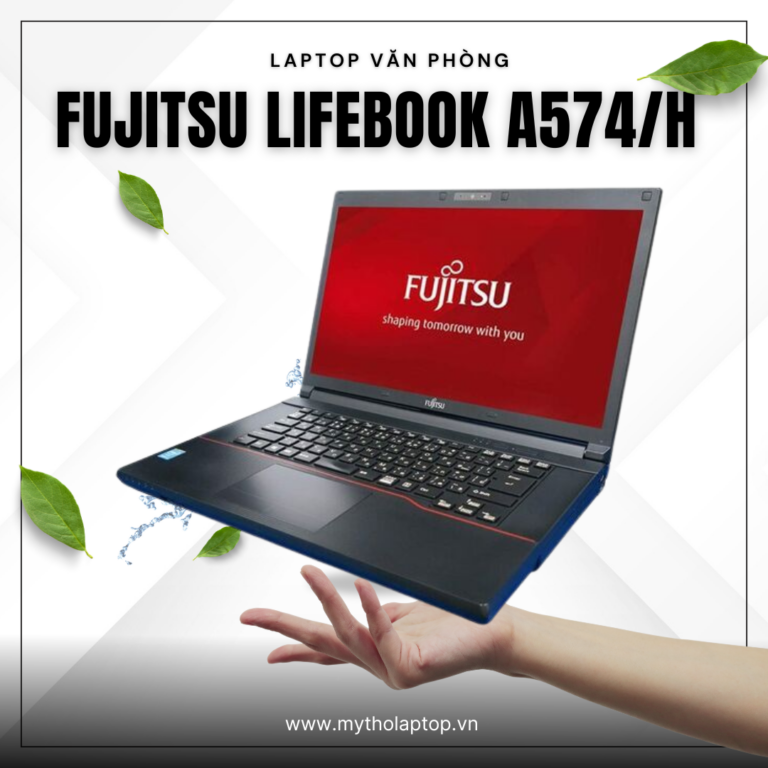 Fujitsu Lifebook A574/H Core i5 4300M - Ram 8GB - SSD 128GB - 15.6 HD+ » Mỹ Tho Laptop